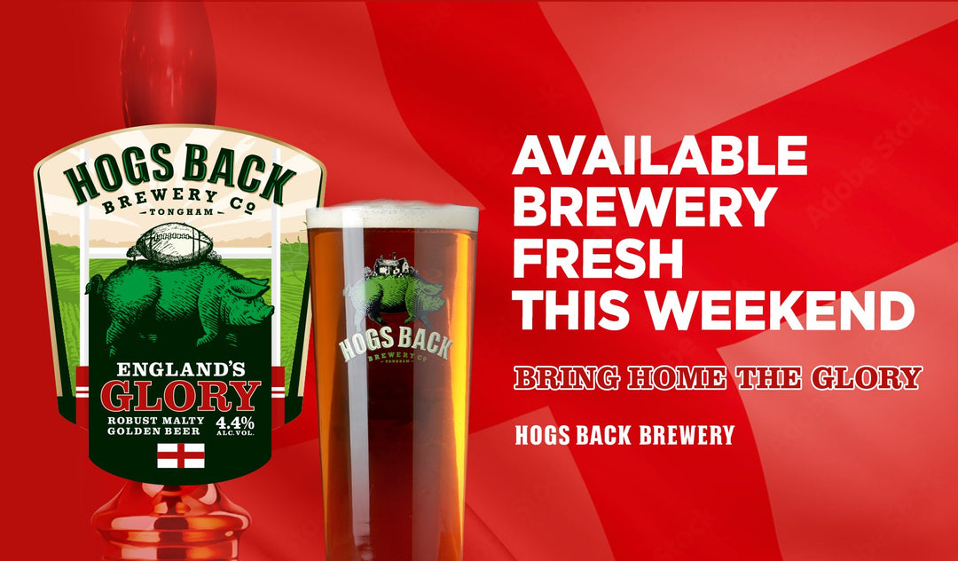 Bring Home the Glory - England's Glory! – Hogs Back Brewery