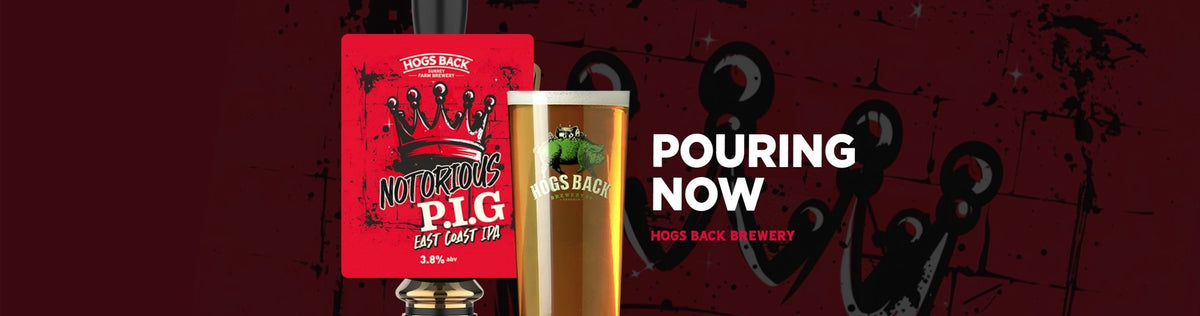 Notorious P.I.G Pouring Now – Hogs Back Brewery