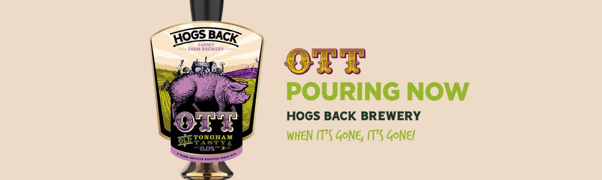 OTT Available on Draught – Hogs Back Brewery